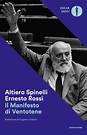 Una grande delusione chiamata Unione Europea. Altiero Spinelli tradito ...